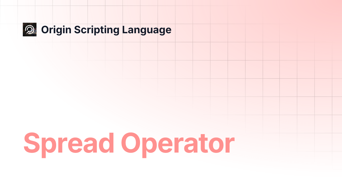 Spread Operator | Origin Scripting Language