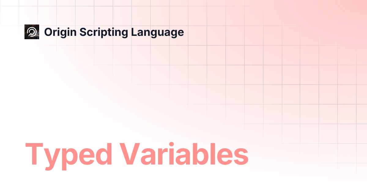 Typed Variables | Origin Scripting Language