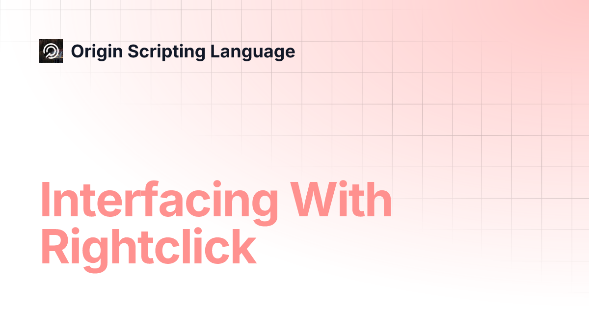 Interfacing With Rightclick | Origin Scripting Language