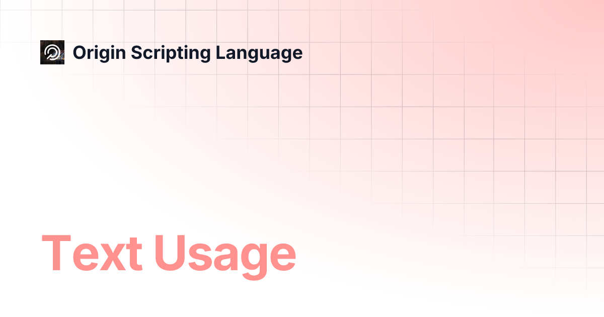 Text Usage | Origin Scripting Language