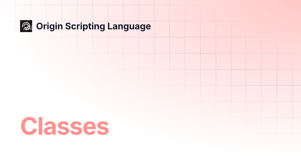 Classes | Origin Scripting Language
