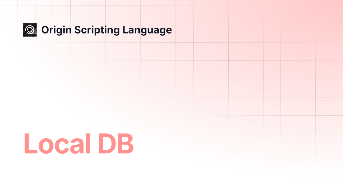 Local DB | Origin Scripting Language