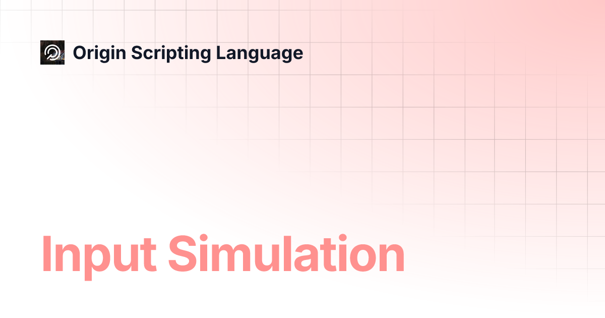 Input Simulation | Origin Scripting Language